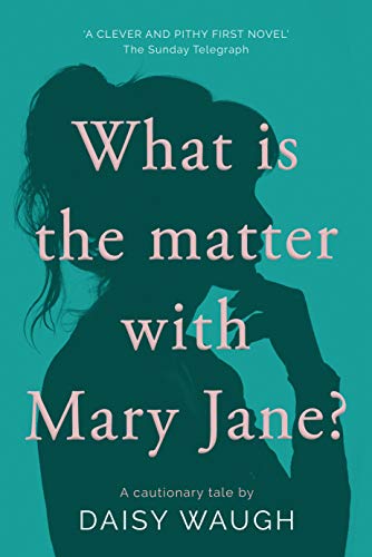 What is the Matter with Mary Jane?: A cautionary tale eBook : Waugh ...