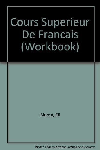Cours Superieur De Francais (Workbook): Blume, Eli: 9780877204626 ...