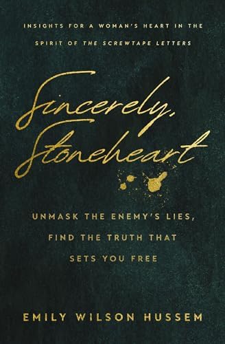 Sincerely, Stoneheart: Unmask the Enemy’s Lies, Find the Truth That ...