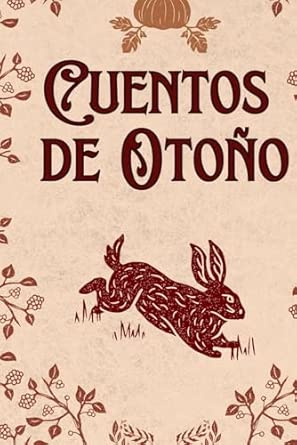 Cuentos De Otoño (Spanish Edition): HISTORIAS, CKN: 9798339488941 ...