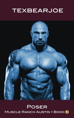 Poser - Muscle Ranch Austin Book 2: texbearjoe: 9781974065493: Amazon ...