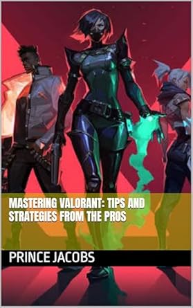 Mastering Valorant: Tips and Strategies from the Pros eBook : Jacobs ...