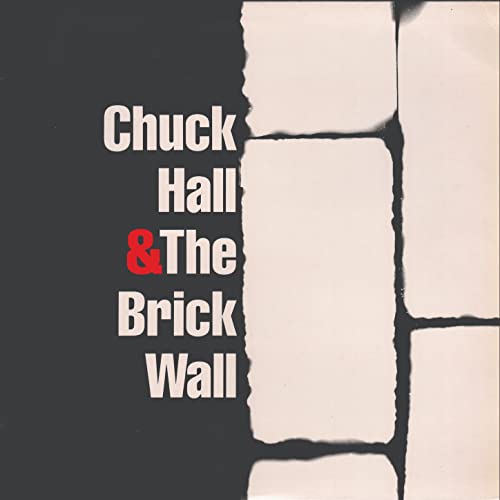 Chuck Hall & The Brick Wall de Chuck Hall & The Brick Wall no Amazon ...