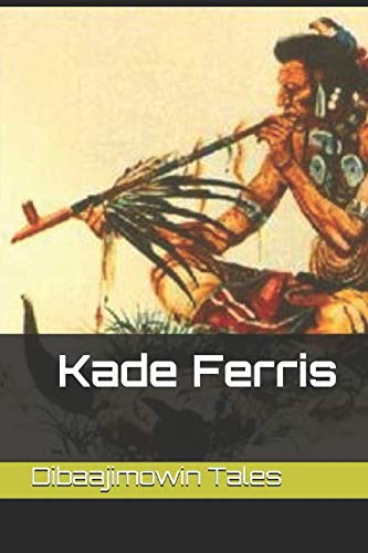 Amazon.com: Dibaajimowin Tales: 9781730940989: Ferris, Kade: Books