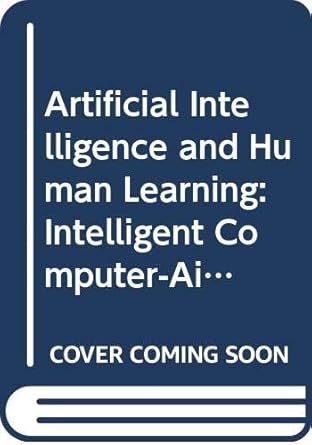 Amazon.com: Artificial Intelligence and Human Learning: Intelligent Computer-Aided Instruction ...