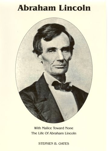 With Malice Toward None: The Life of Abraham Lincoln: Stephen B. Oates ...