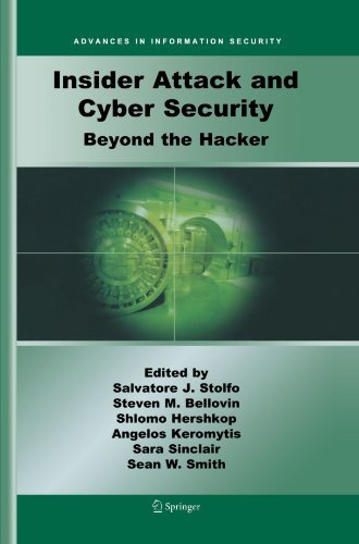 Insider Attack and Cyber Security: Beyond the Hacker (Advances in ...