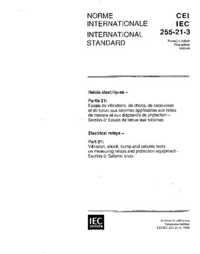 IEC 60255-21-3 Ed. 1.0 b:1993, First Edition: Electrical relays - Part ...