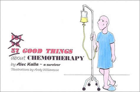 Amazon | 57 Good Things About Chemotherapy | Kalla, Alec, Williamson ...