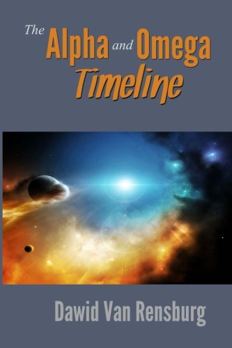 The Alpha and Omega Timeline: Van Rensburg, Dawid: 9781500335359 ...