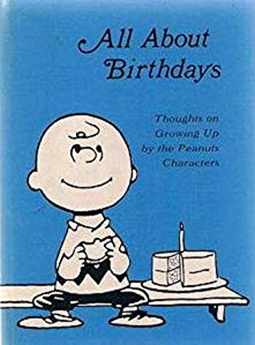 All About Birthdays, Thoughts on Growing Up By the Peanuts Characters ...