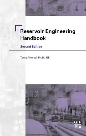 Reservoir Engineering Handbook, Second Edition: Ahmed PhD PE, Tarek ...