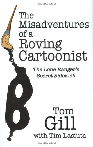 The Misadventures of a Roving Cartoonist: The Lone Ranger's Secret ...