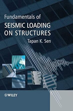 Fundamentals of Seismic Loading on Structures: Sen, Tapan K.: 9780470017555: Amazon.com: Books