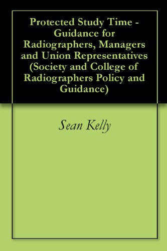 Protected Study Time - Guidance for Radiographers, Managers and Union ...