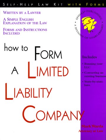 How to Form a Limited Liability Company: With Forms: Mark Warda ...