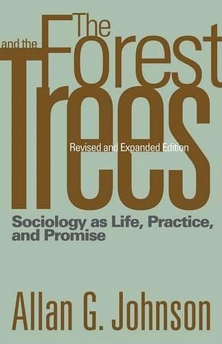 The Forest and the Trees: Sociology as Life, Practice, and Promise ...