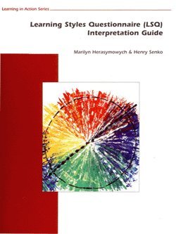Learning Styles Questionnaire (LSQ) Interpretation Guide (Learning in ...