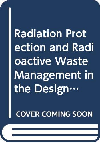 Radiation Protection and Radioactive Waste Management in the Design and ...