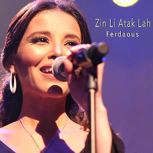 Écouter Zine Li Atak Lah par Ferdaous sur Amazon Music Unlimited