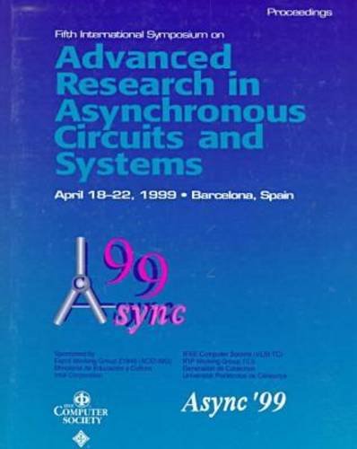 Advanced Research in Asynchronous Circuits & Systems (Async 99), 5th ...