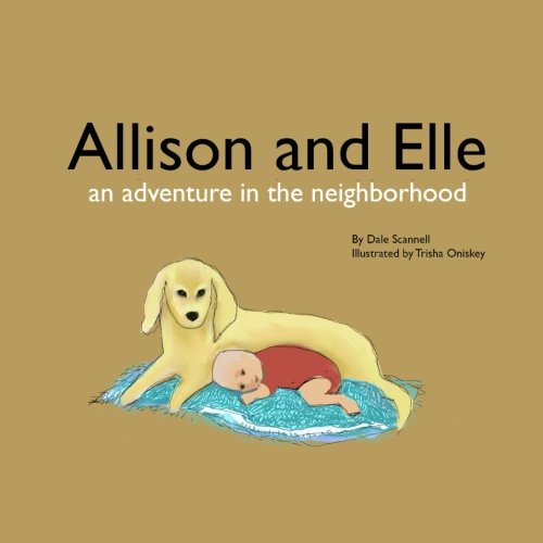 Allison and Elle: An Adventure in the Neighborhood: Scannell, Dale P ...