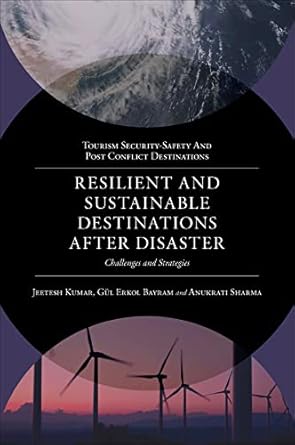 Resilient and Sustainable Destinations After Disaster: Challenges and ...