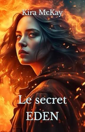Amazon.com: Le secret: EDEN (French Edition): 9798301667626: McKay ...