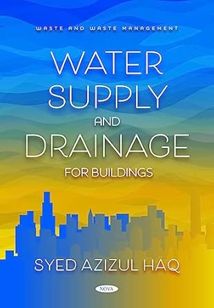 Water Supply and Drainage for Buildings: Haq, Syed Azizul ...