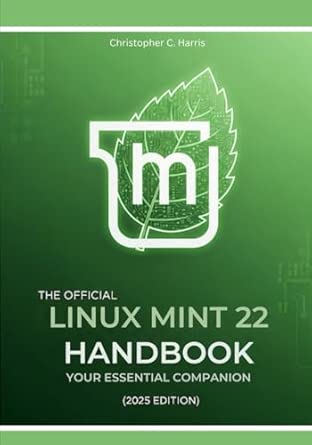 Amazon.com: The Official Linux Mint 22 Handbook: Your Essential ...