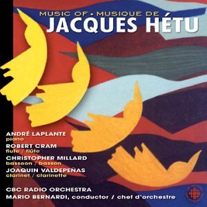 Music of Jacques Hetu: Hetu, Laplante, Millard, Valdepenas, Bernardi ...