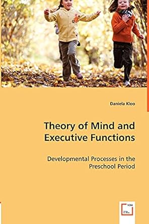 Theory of Mind and Executive Functions: Developmental Processes in the ...
