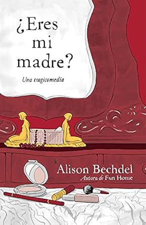 ¿Eres mi madre? : Bechdel, Alison, De la Maya Retamar, Rocío: Amazon ...