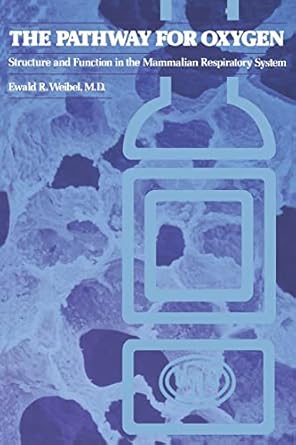 The Pathway for Oxygen: Structure... by Weibel M.D., Ewald R.