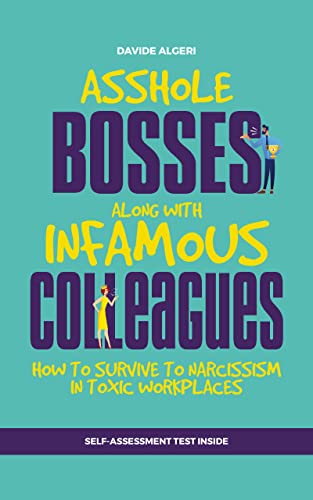 Asshole bosses along with infamous colleagues: How to survive from ...