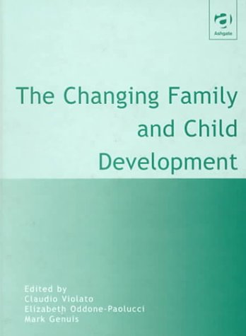 The Changing Family and Child Development: Violato, Claudio, Oddone ...