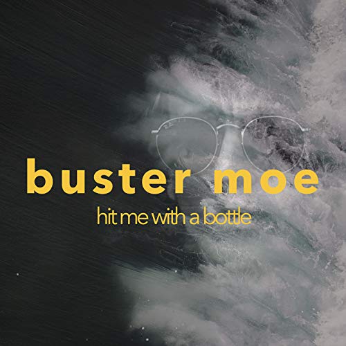 Hit Me with a Bottle by Buster Moe on Amazon Music - Amazon.com