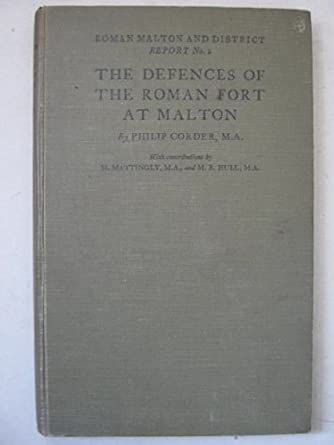The Defences of the Roman Fort at Malton: Report No. 2.: Amazon.co.uk ...