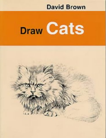 Draw Cats (Draw Books): David Brown: 9780713642735: Amazon.com: Books