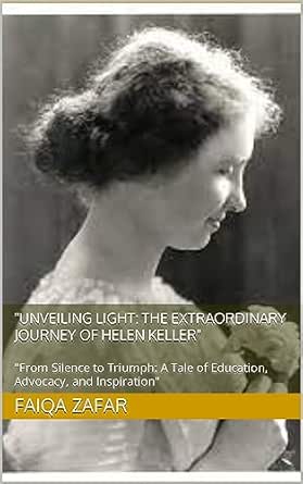 Amazon.com: "Unveiling Light: The Extraordinary Journey of Helen Keller ...