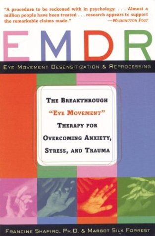 EMDR : The Breakthrough Therapy for Overcoming Anxiety, Stress, and ...