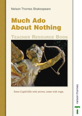 Buy Teachers Resource Book (Nelson Thornes Shakespeare: "Much Ado About ...