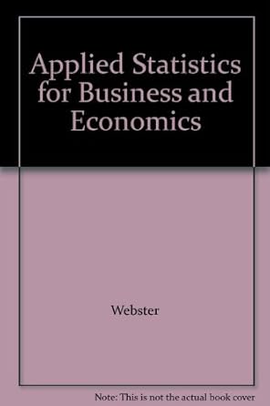 Applied Statistics for Business and Economics: Webster: 9780256112511 ...