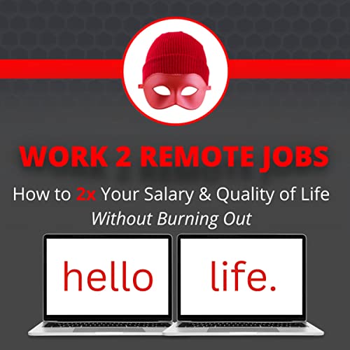 Amazon.com: Work 2 Remote Jobs: How to Get a Remote Job, 2x Your Salary ...