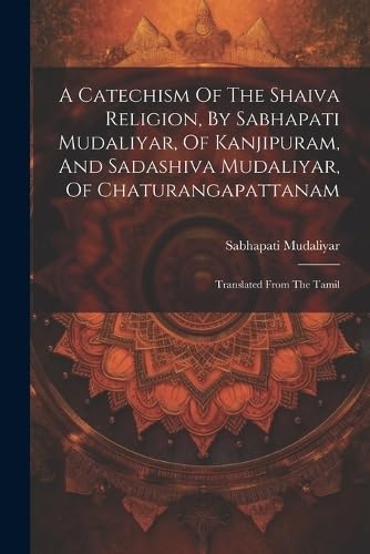 Amazon.com: A Catechism Of The Shaiva Religion, By Sabhapati Mudaliyar ...