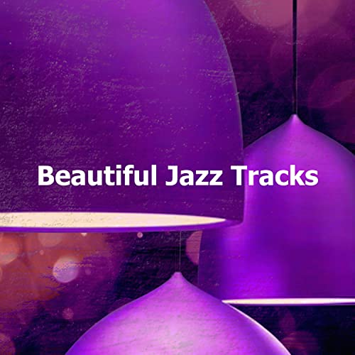 Spiele Beautiful Jazz Tracks von New York Dinner Jazz Deluxe auf Amazon Music ab