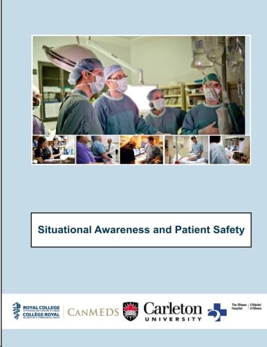 Situational Awareness and Patient Safety: Parush, Avi, Campbell ...