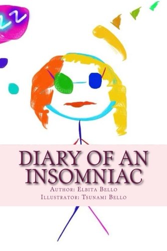 Diary of an Insomniac: Bello, Elbita: 9781511531627: Amazon.com: Books
