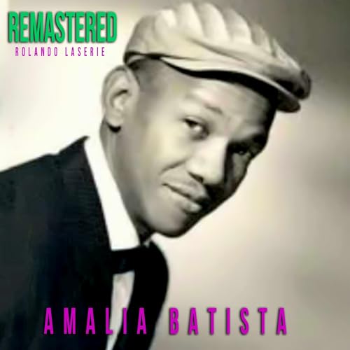 Amazon.co.jp: Amalia Batista (Remastered) : Rolando Laserie: Digital Music