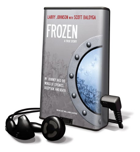Frozen: My Journey into the World of Cryonics, Deception, and Death ...